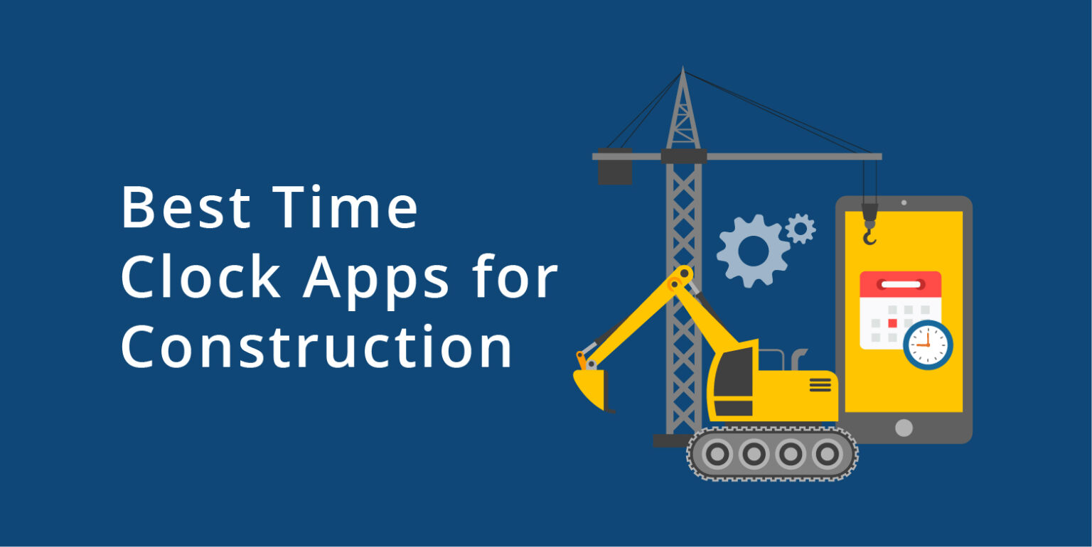 Best Time Clock Apps for Construction in 2024 - ezClocker